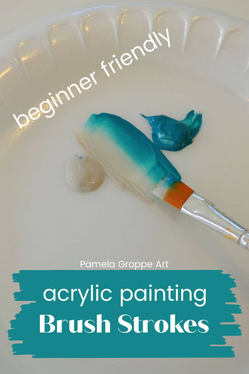 Painting Brush Strokes - Pamela Groppe Art - Acrylic Painting for Beginners